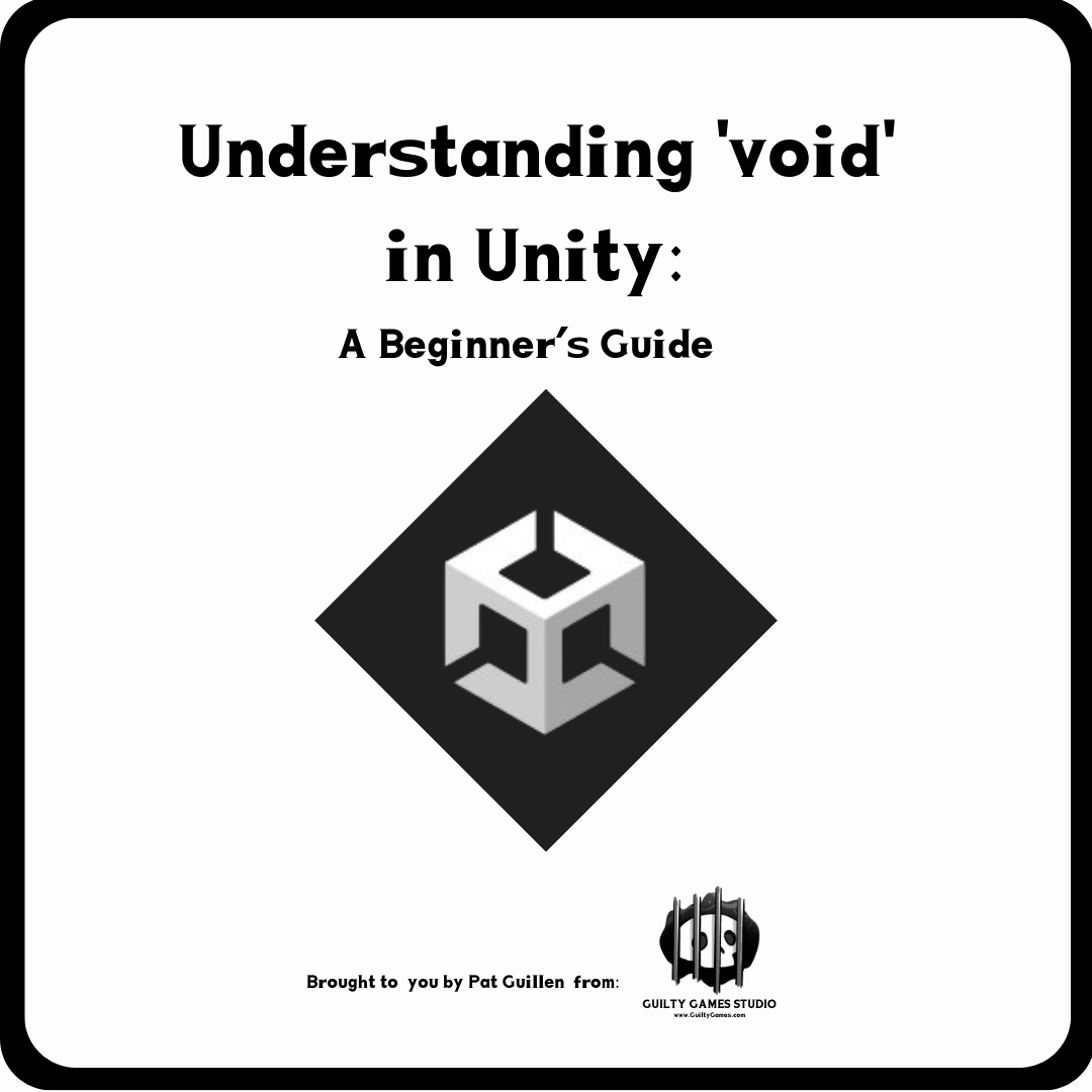 Understanding 'void' in Unity:. A Beginner’s Guide | by Pat Genest | Medium