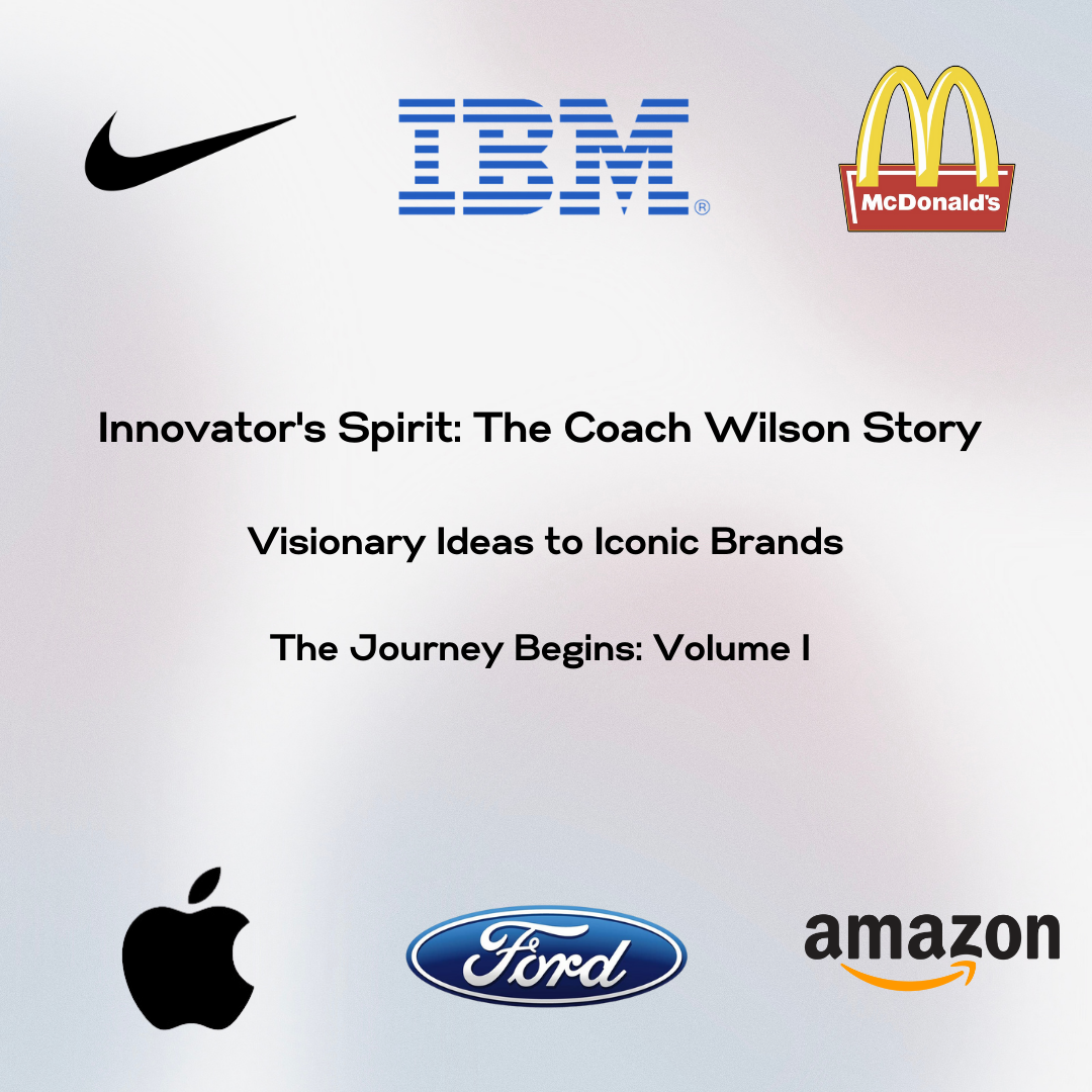 Innovator’s Spirit: The Coach Wilson Story — Visionary Ideas to Iconic ...