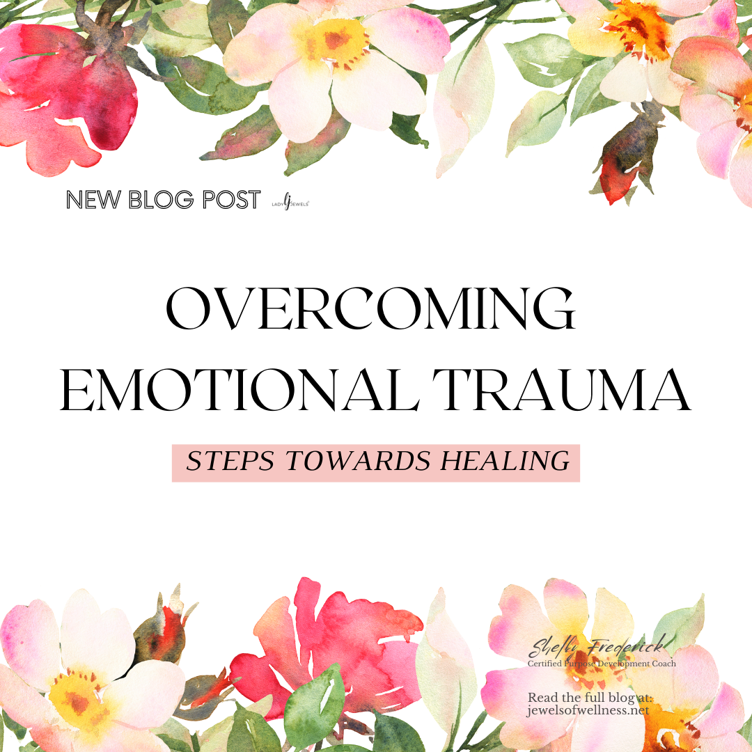 Overcoming Emotional Trauma: Steps Towards Healing | by Lady Jewels ...