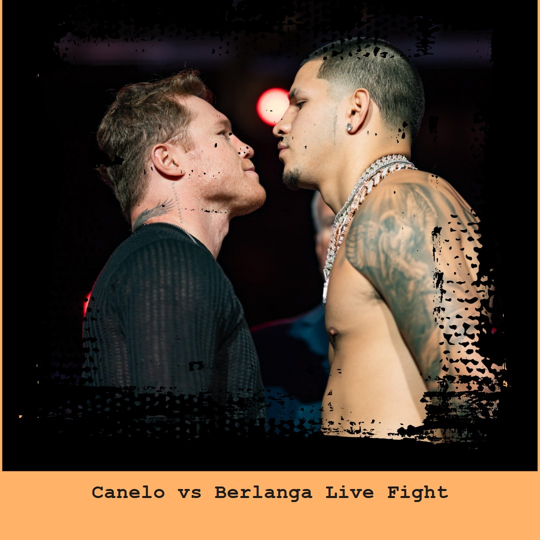 Official™!*@] Canelo vs Berlanga Live STreams ON Tv Channel 14 ...
