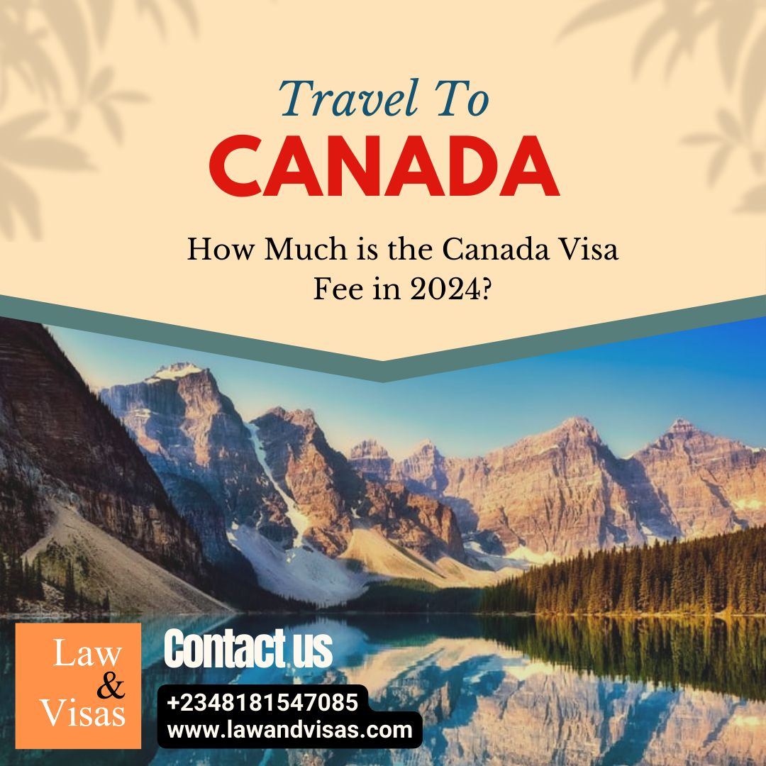 How Much is the Canada Visa Fee in 2024? - Law and Visas - Medium