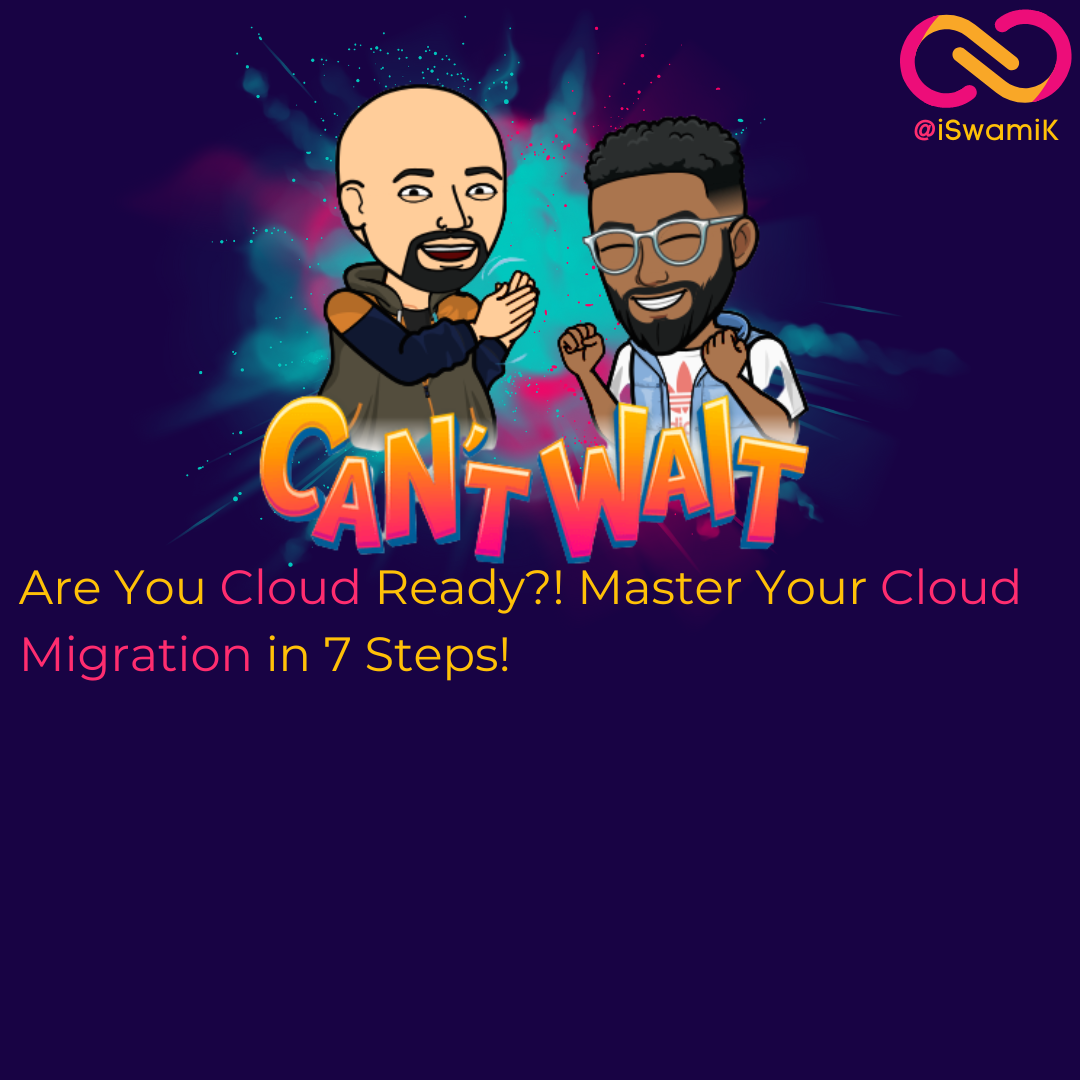 Are You Cloud Ready?! 🌥️ Master Your Migration in 7 Steps! | by Swami K | Medium