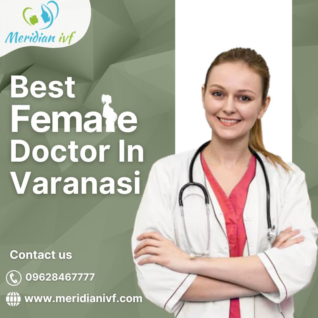 Best Female Doctor in Varanasi - Meridian IVF - Medium