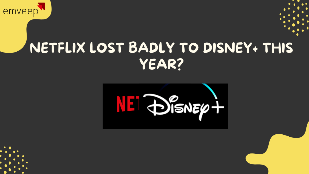 Netflix Lost Badly to Disney+ This Year? | by Custom Software ...