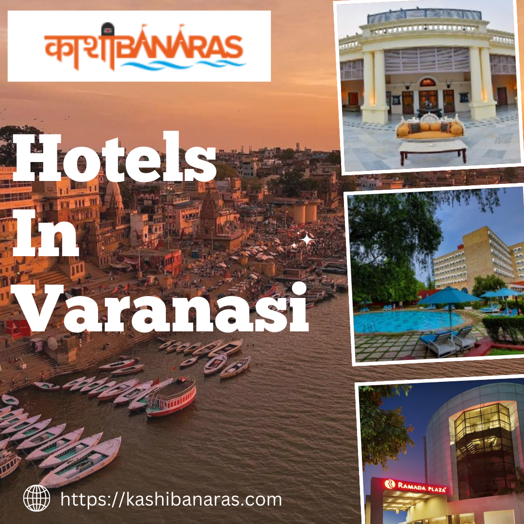 Discovering the Charms of Hotels in Varanasi - Kashi Banaras - Medium