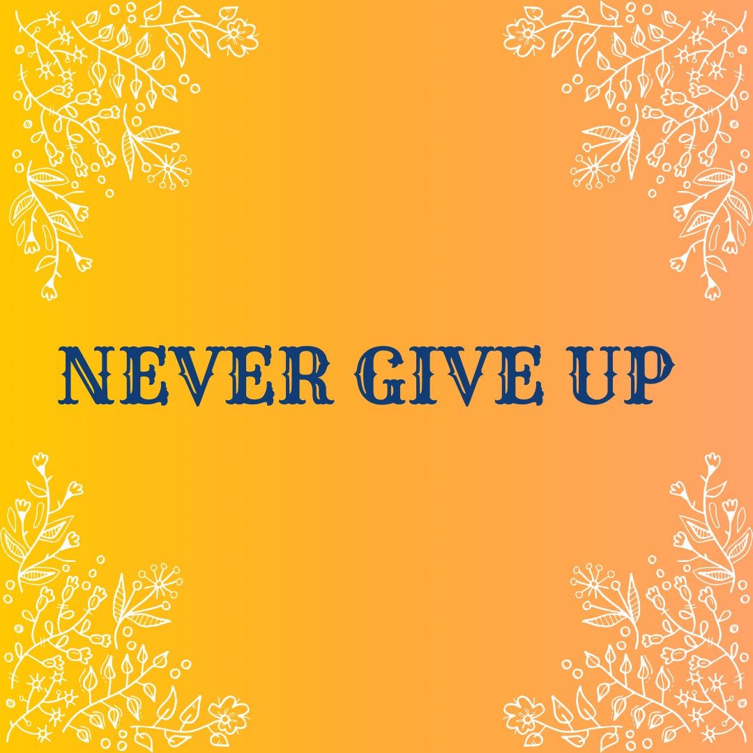 NEVER GIVE UP. 1. Overcoming obstacles builds… | by Govindkumarboda ...
