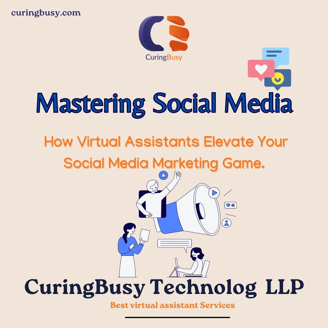 Mastering Social Media: How Virtual Assistants Elevate Your Social Media Marketing Game. | by ...