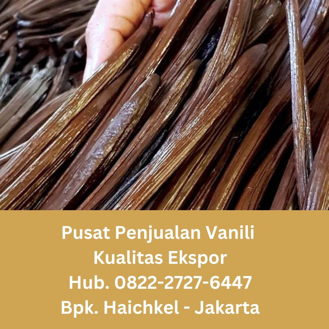 0822–2727–6447 (Tsel), Kami Agen & Pusat Vanili Bubuk Tahiti dan Plani ...