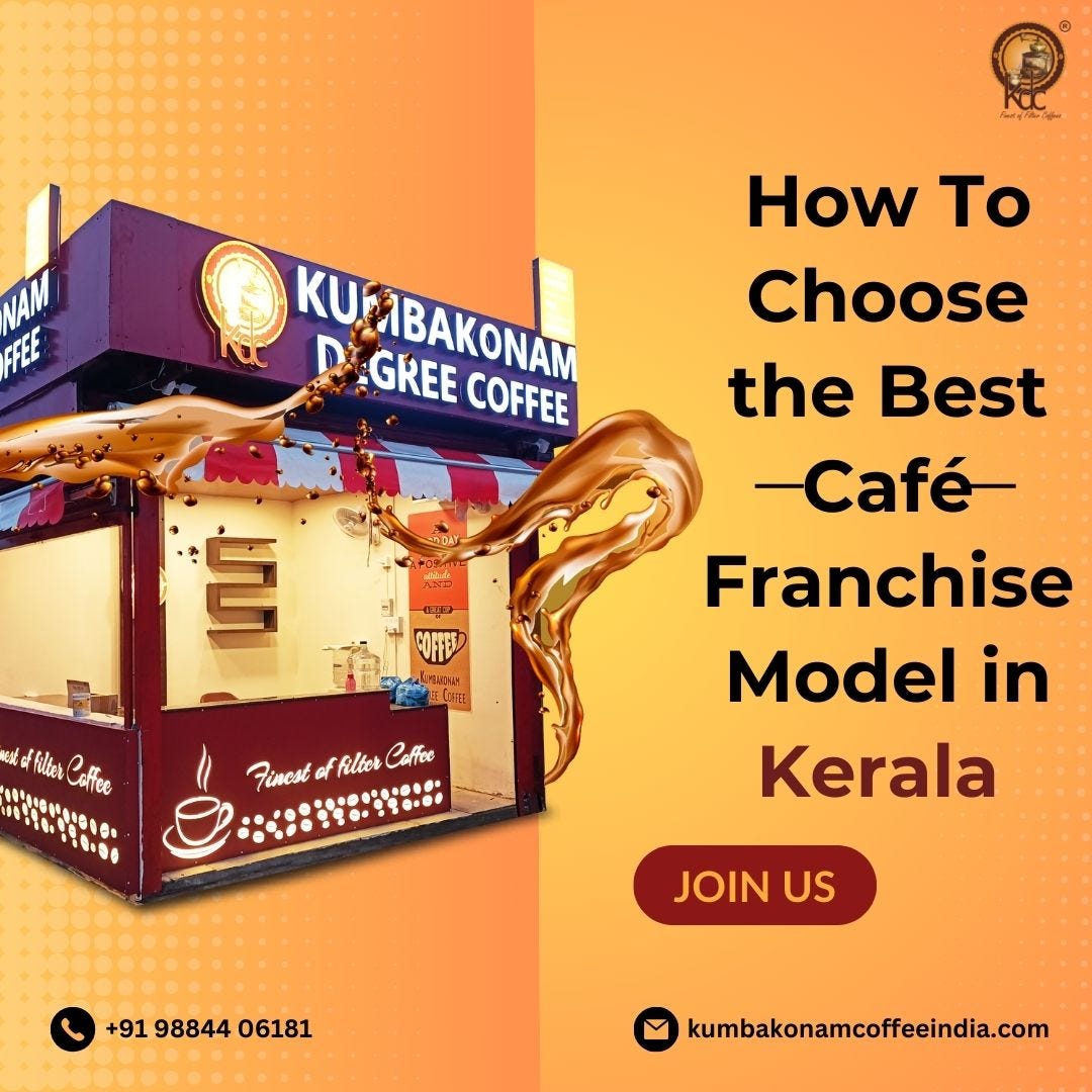 How To Choose the Best Café Franchise Model in Kerala — Kumbakonam ...