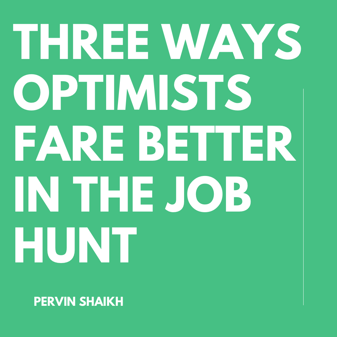 Three Ways Optimists Fare Better in the Job Hunt | by Pervin Shaikh ...