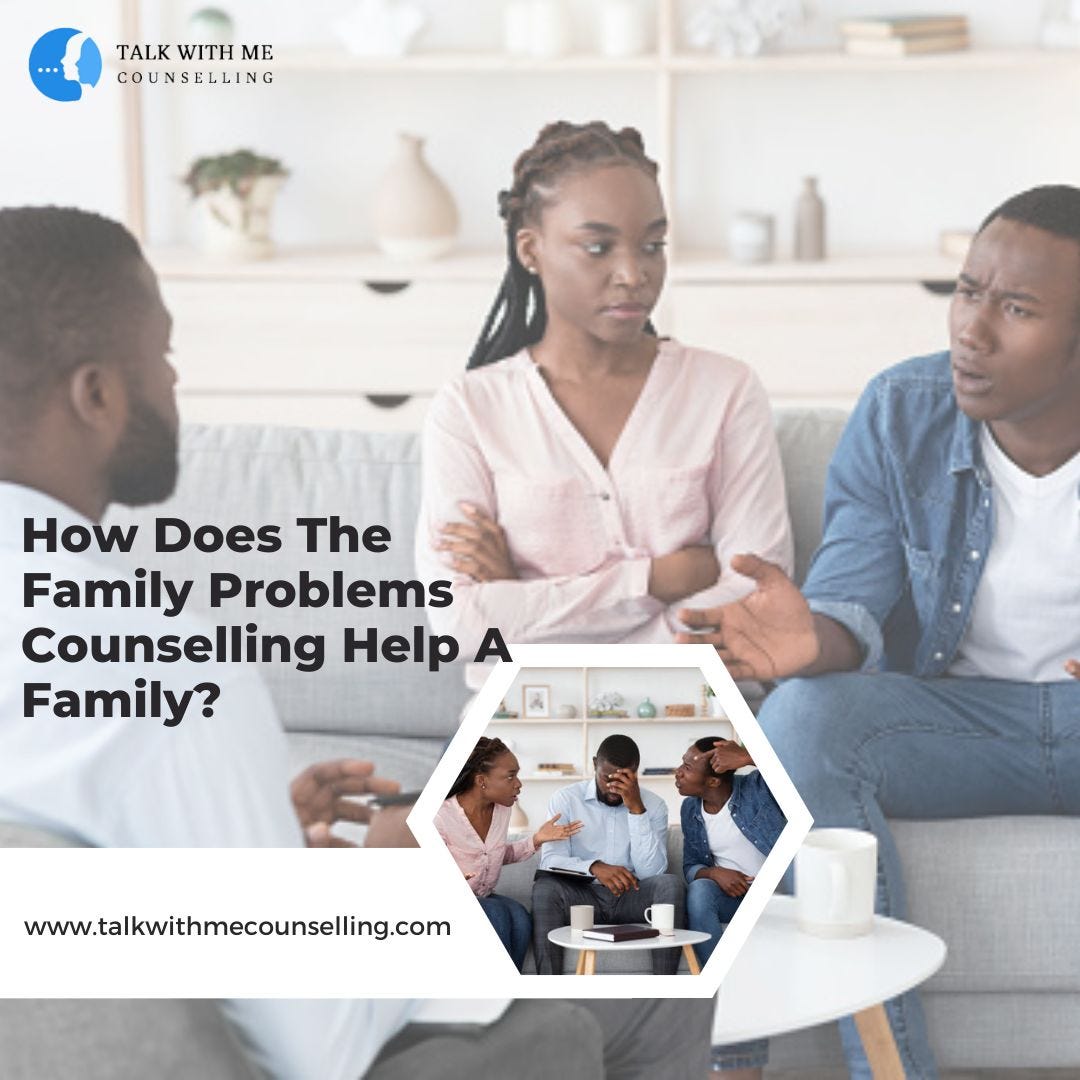 How Does The Family Problems Counselling Help A Family? - Talk With Me ...