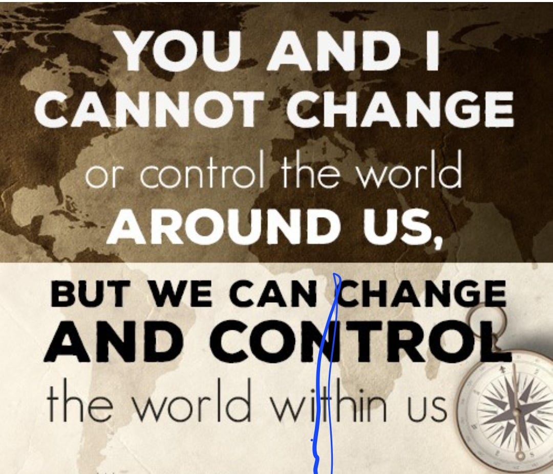Changing the World is a Losing Battle - Changing Your World is a ...