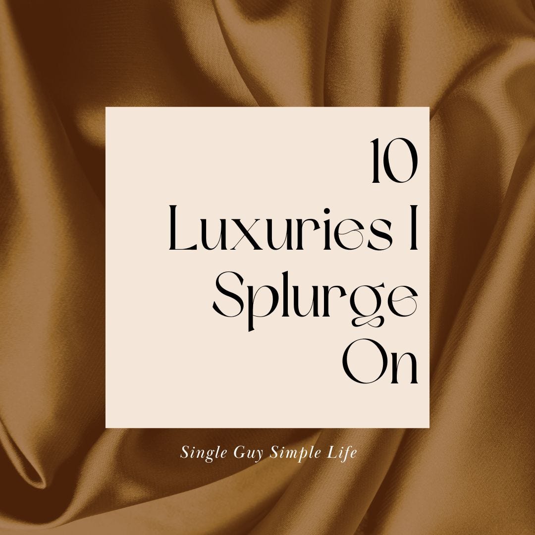 10 Luxuries I Splurge On | Medium