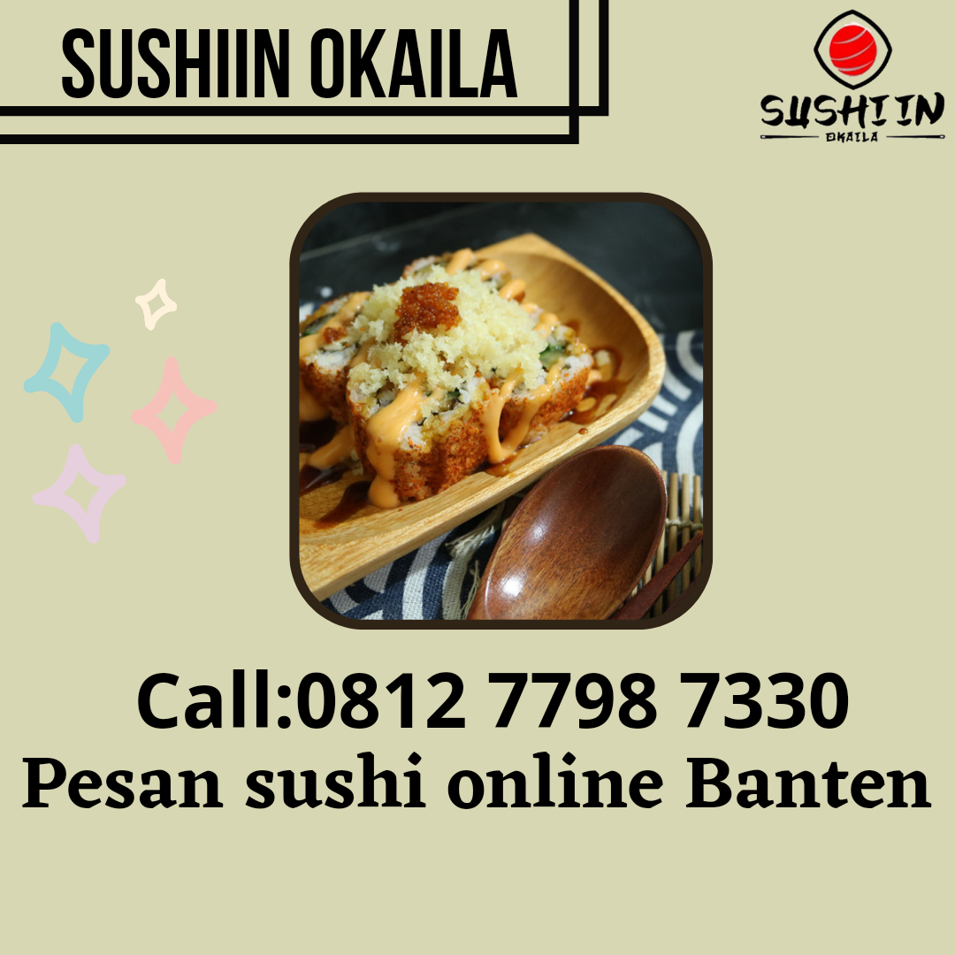TERIMA PESANAN, Call 0812–7798–7330, Pesan Sushi Online Sushiin Okaila Banten | by Sushi Mentai ...