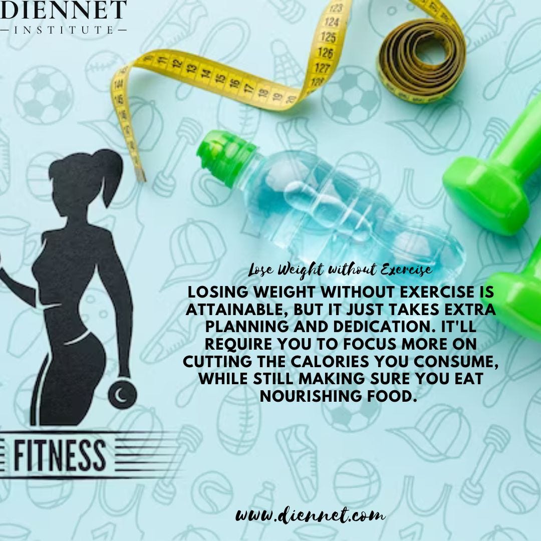 Lose Weight Without Exercise - Diennet Health - Medium