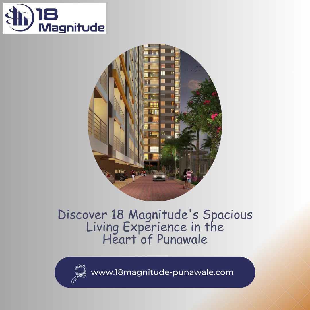 Discover the Best Property in Pune: Unveiling the Magnificence of 18 ...