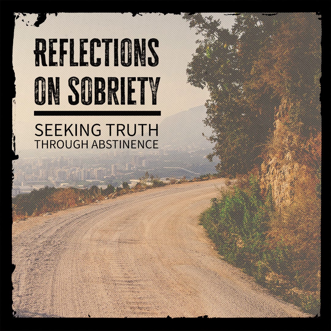 Reflections on Sobriety: Seeking truth through abstinence | by Kyle ...