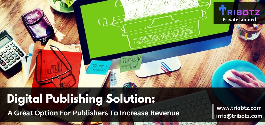 Everything You Need to Know About Digital Publishing Solutions | by ...