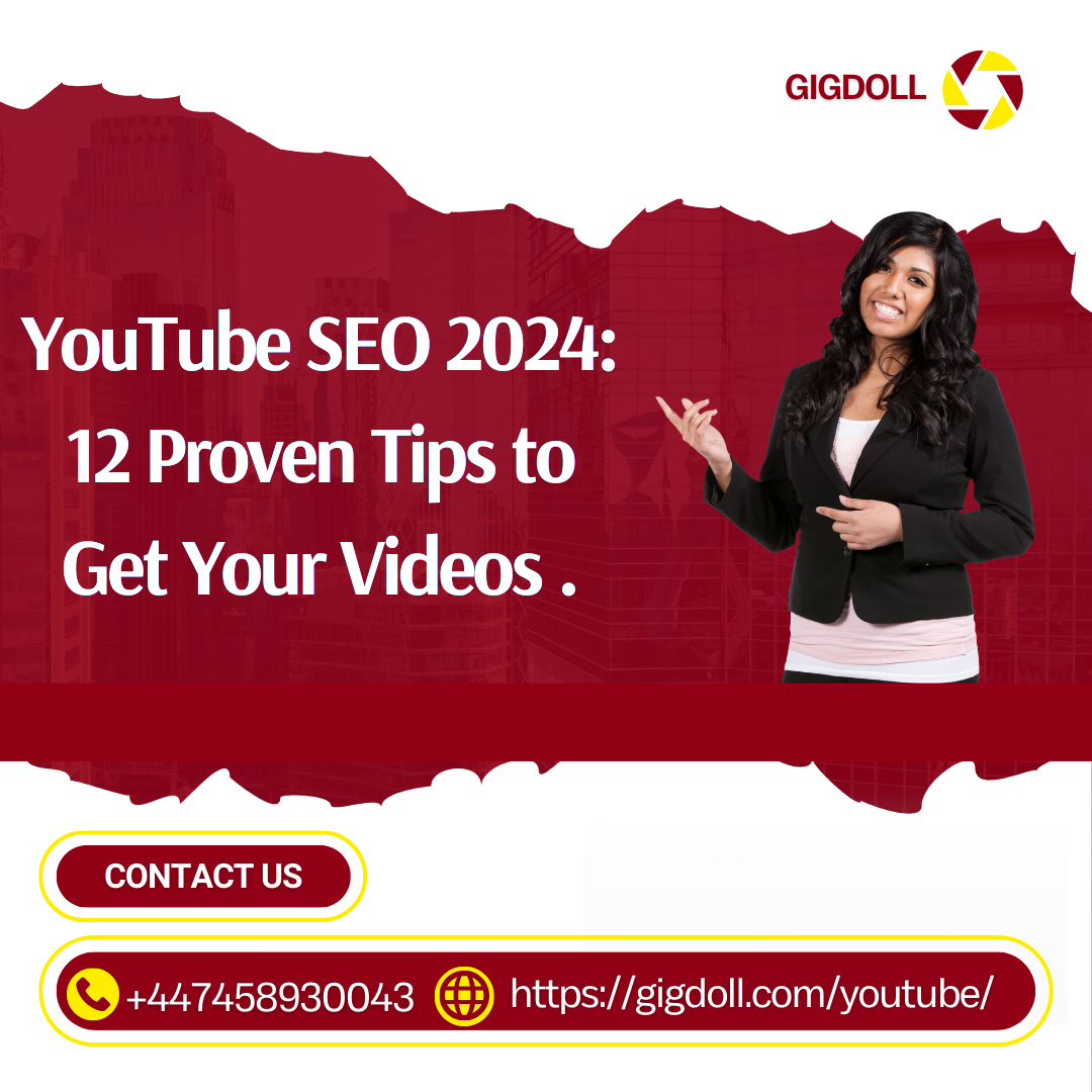 YouTube SEO 2024: 12 Proven Tips to Get Your Videos Seen | by Gig Doll Is A Digital Marketing ...