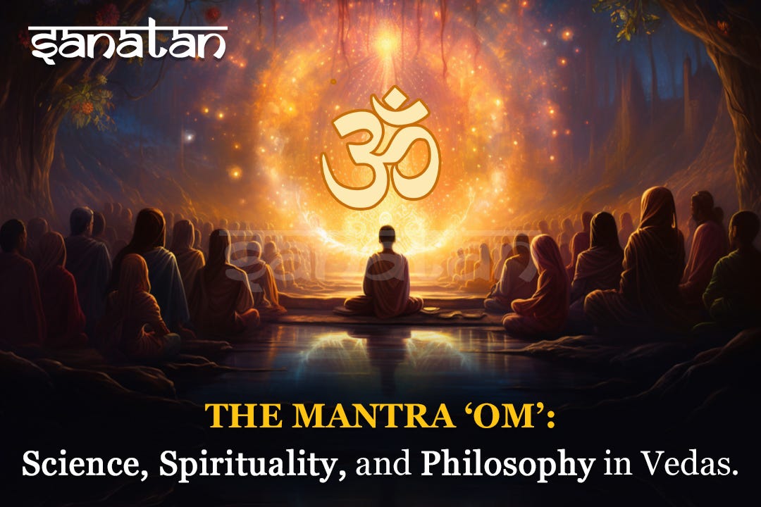 The Mantra ‘Om’: Science, Spirituality, and Philosophy in Vedas | by ...