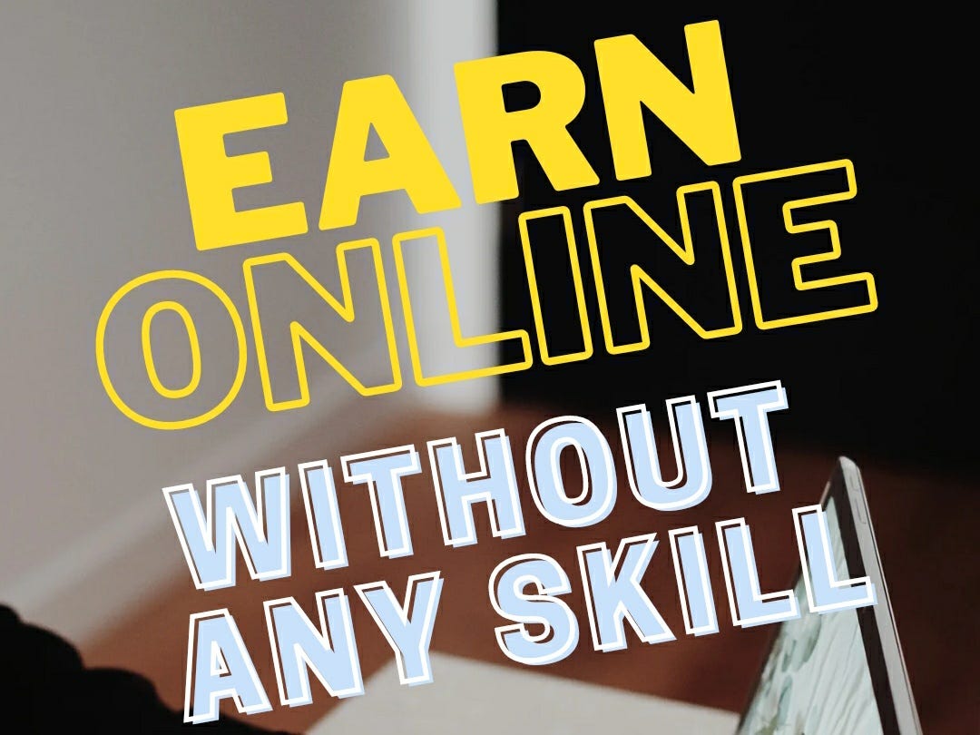 How to Earn Money without any Special Skills . | by Sahilbhai Bhatt ...