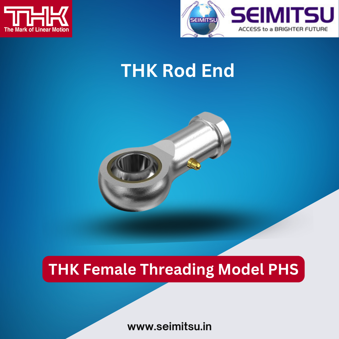 THK Rod End | Female Threading Model PHS | SEIMITSU - SEIMITSU Factory Automation Pvt. Ltd ...