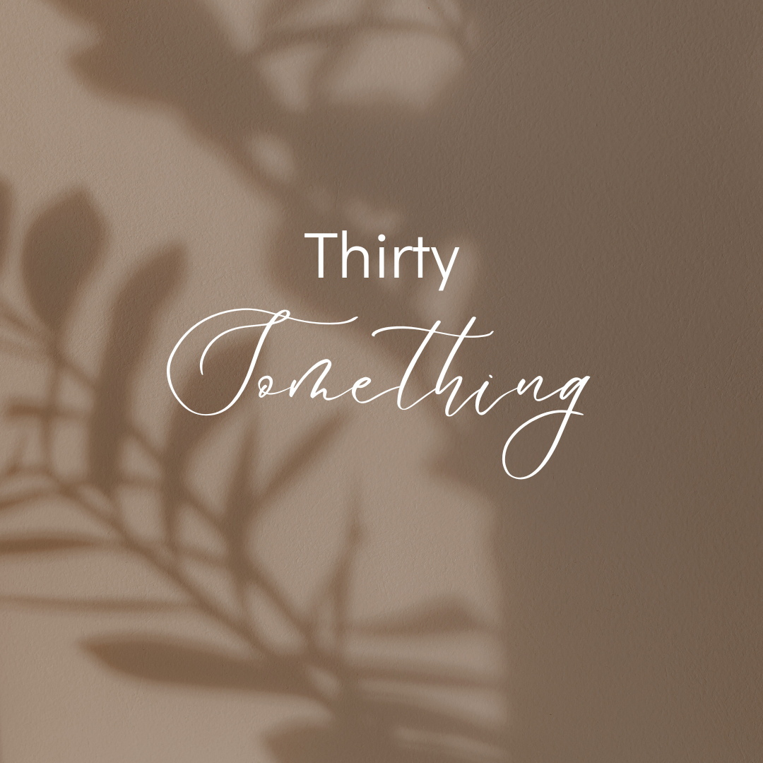 Thirty Something. I thought turning 30 is the turning… | by Anam Khan ...