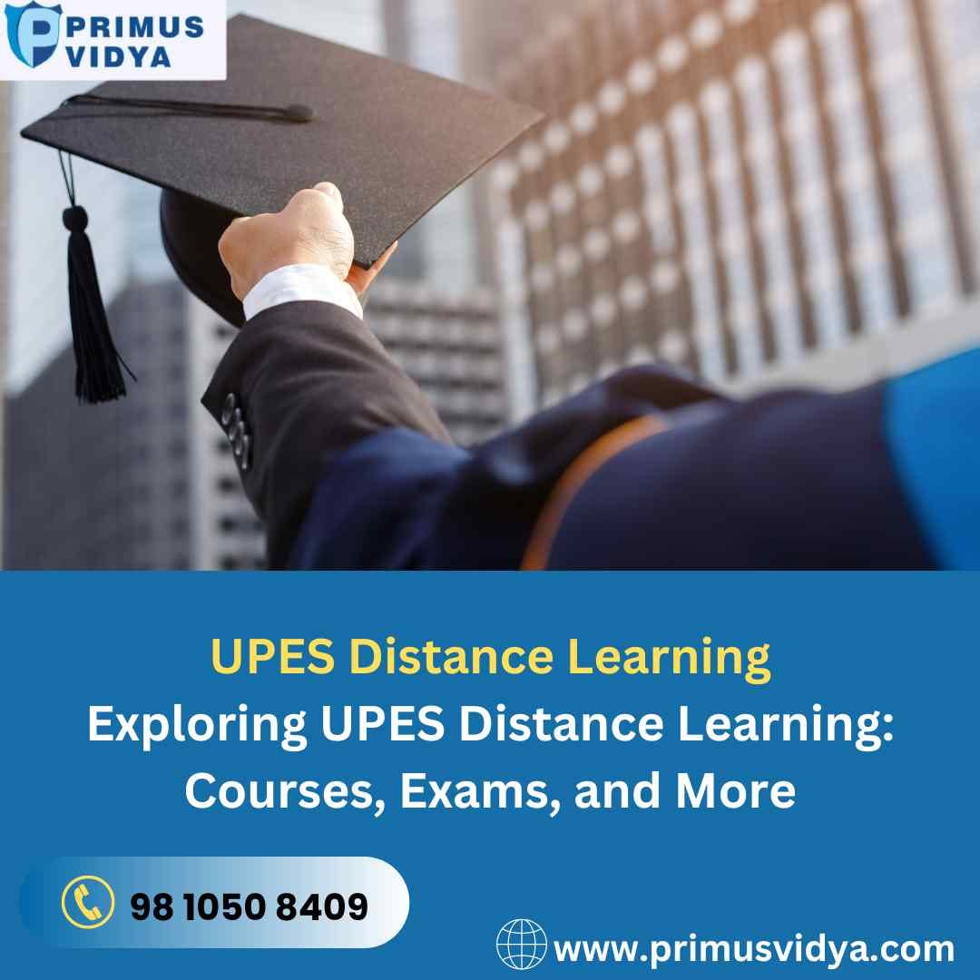 Exploring UPES Distance Learning: Courses, Exams, and More | by primus ...