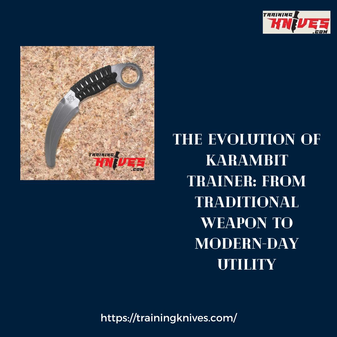 The Evolution of Karambit Trainer: From Traditional Weapon to Modern ...