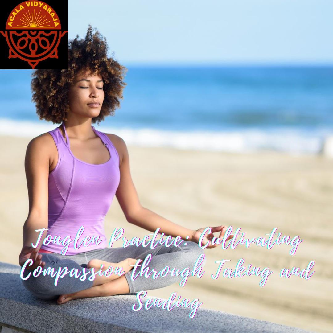 Tonglen Practice: Cultivating Compassion through Taking and Sending ...