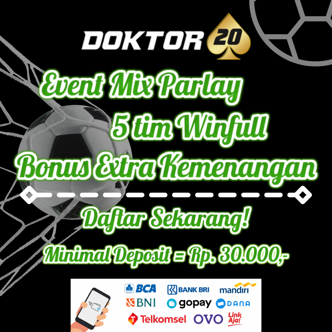 EVENT MIX PARLAY DOKTOR20 KHUSUS 1X2 WINFULL DIBAYAR DOUBLE | by DOKTOR20 Official | Medium