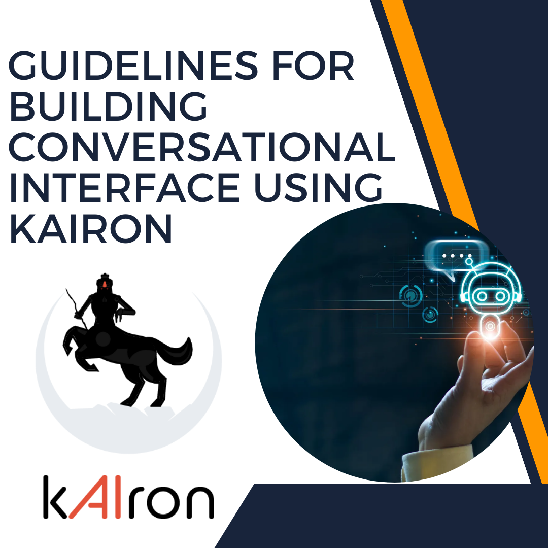 Best practices and user experience guidelines for building conversational interface using kAIron ...