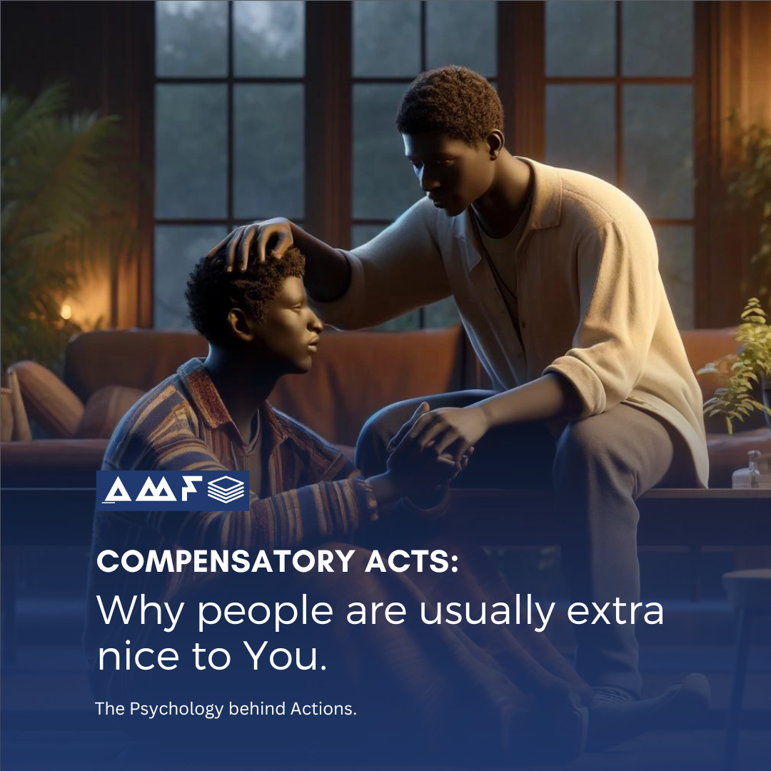 Compensatory Acts: Why People are Usually Extra Nice to You | by Ajala ...