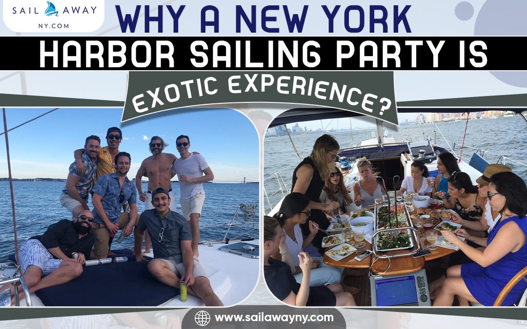 Why A New York Harbor Sailing Party Is Exotic Experience? | by ...