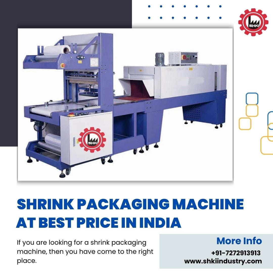 Shrink Packaging Machine at Best Price in India | by SHKI Industry | Medium
