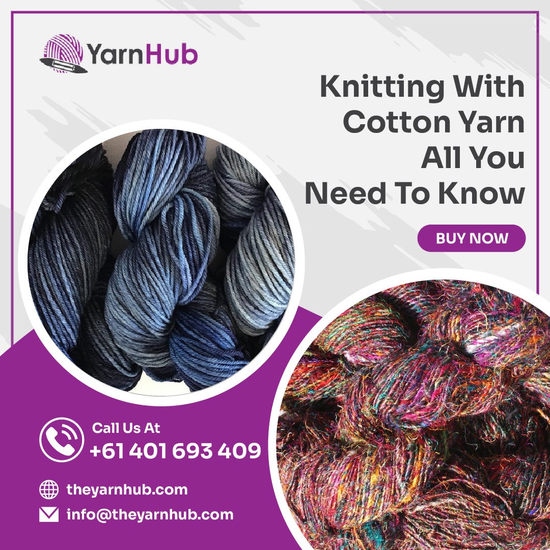Knitting with Cotton Yarn — All You Need to Know | by YarnHub | May, 2023 | Medium