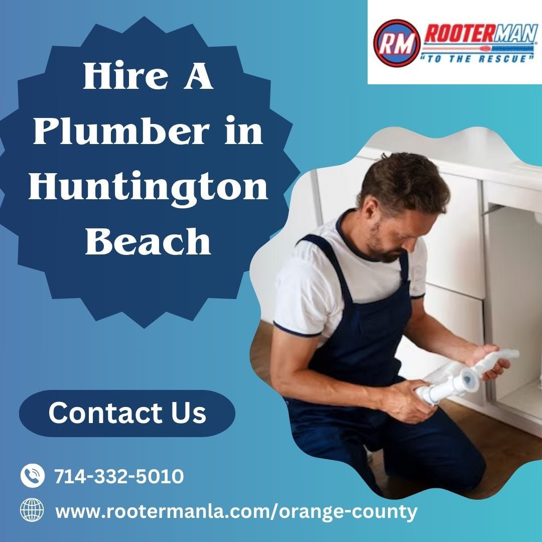Hire A Plumber in Huntington Beach - Rooter Man Plumbing of Orange ...