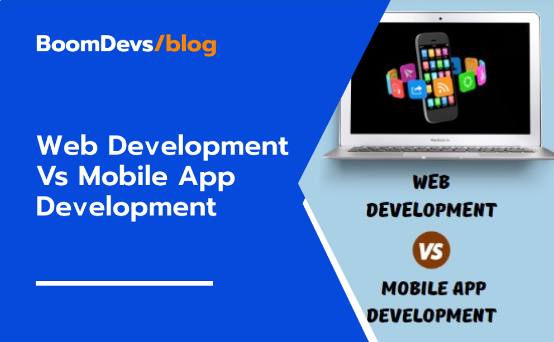 Choosing Between Web Development and Mobile App Development: A Simple Guide0 | by Boom Devs ...