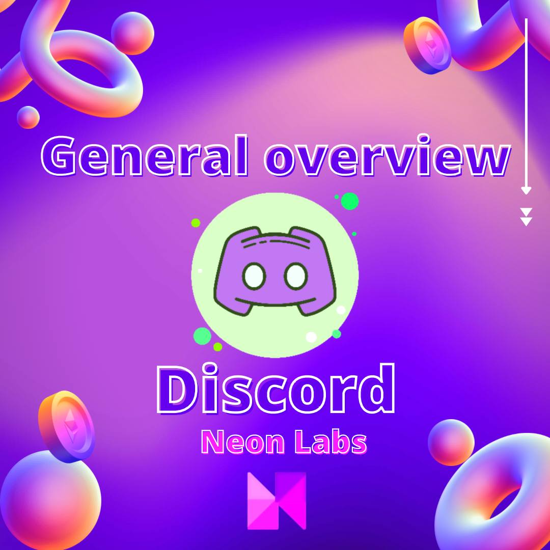 General overview of Discord Neon Labs | by ChichuhaDAO | Medium