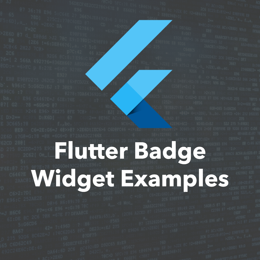 How To Use The Flutter Badge Widget | by xeladu | Level Up Coding