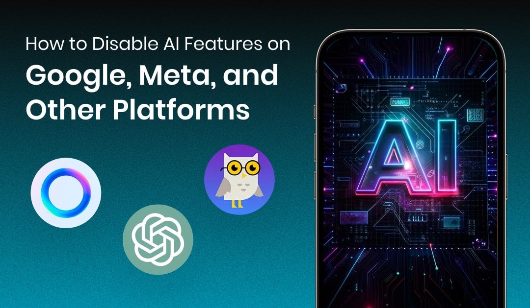How to Disable AI Features on Google, Meta, and Other Platforms | Oct ...