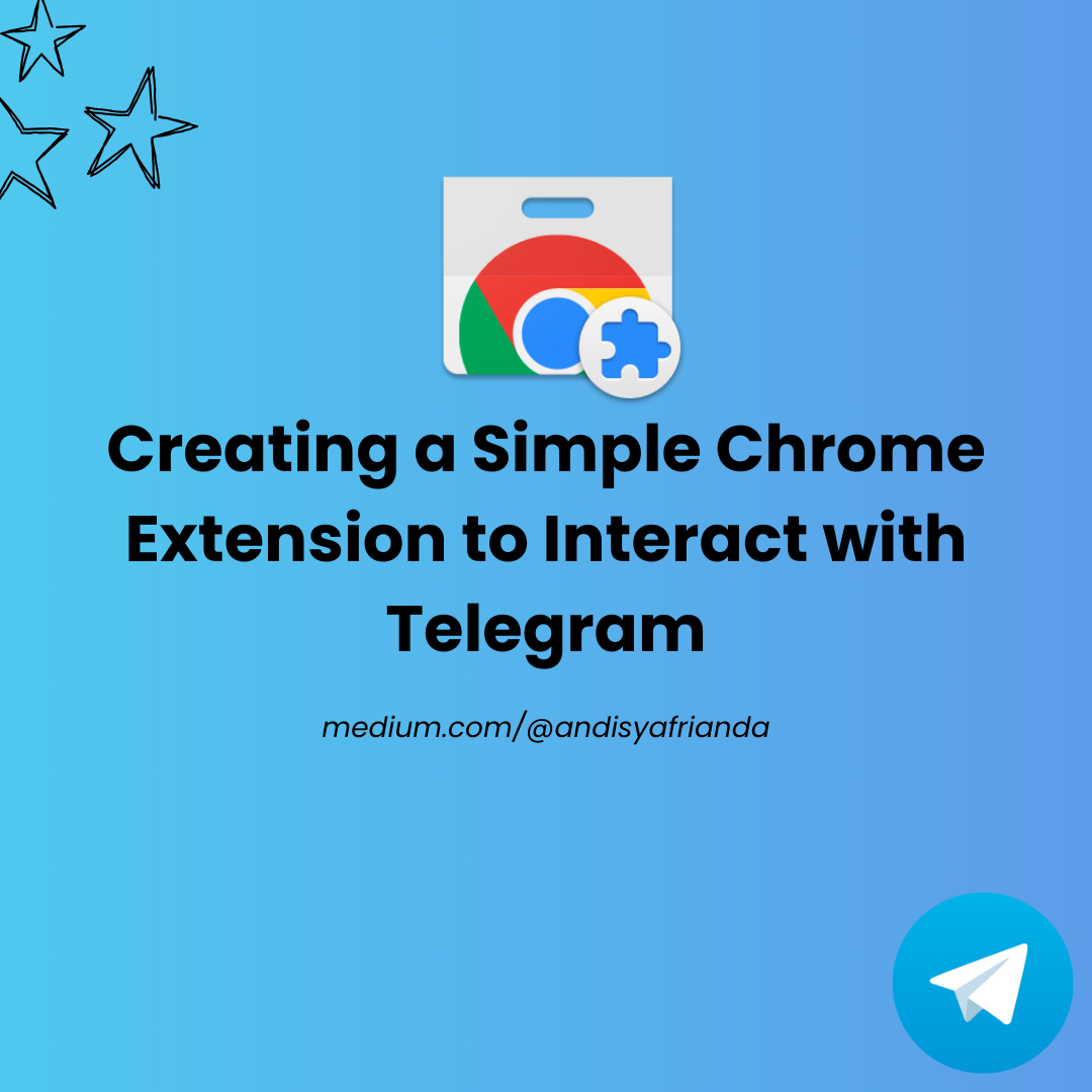 Creating a Simple Chrome Extension to Interact with Telegram | by andi ... Creating a Simple Chrome Extension to Interact with Telegram | by andi ...