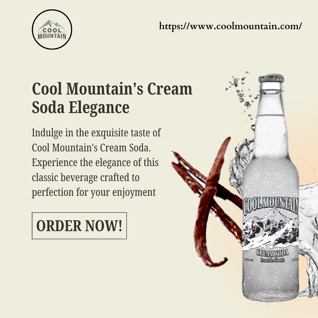 Cream Soda: Refreshing Beverages for Your Enjoyment - Cool Mountain ...