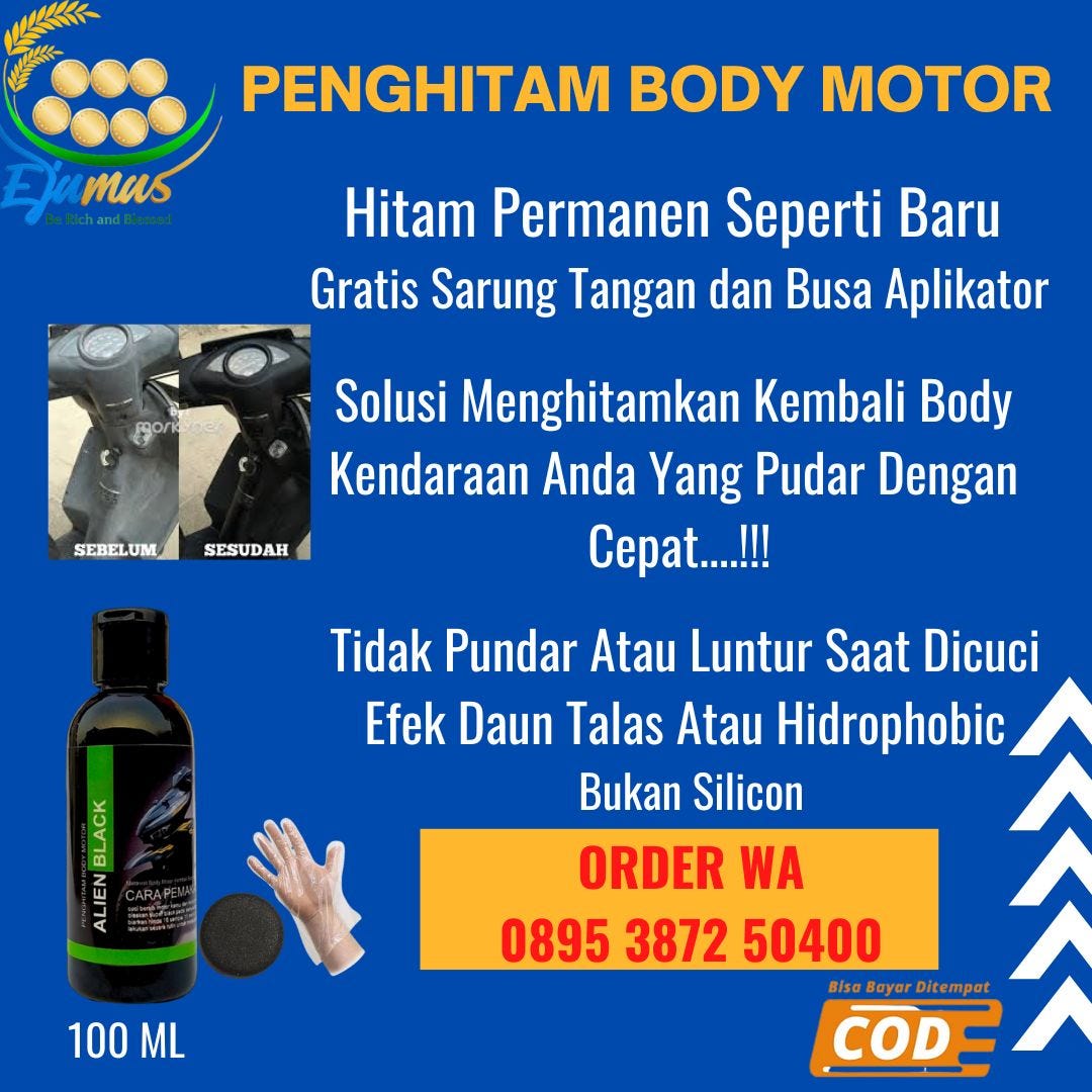 PENGHITAM PERMANEN Hub. WA : 0895–3872–50400, Agen Penghitam Body Motor ...