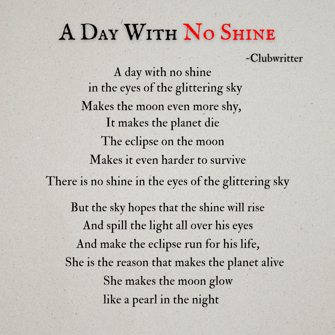 A Day with No Shine : Self-Composed Poem |poem | by Clubwritter | May ...