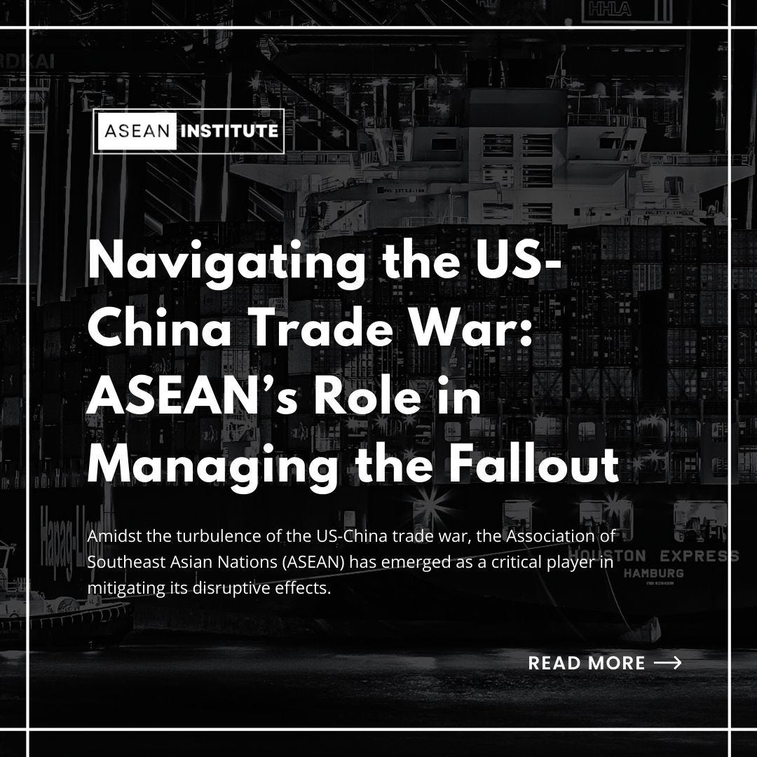 Navigating the US-China Trade War: ASEAN’s Role in Managing the Fallout ...