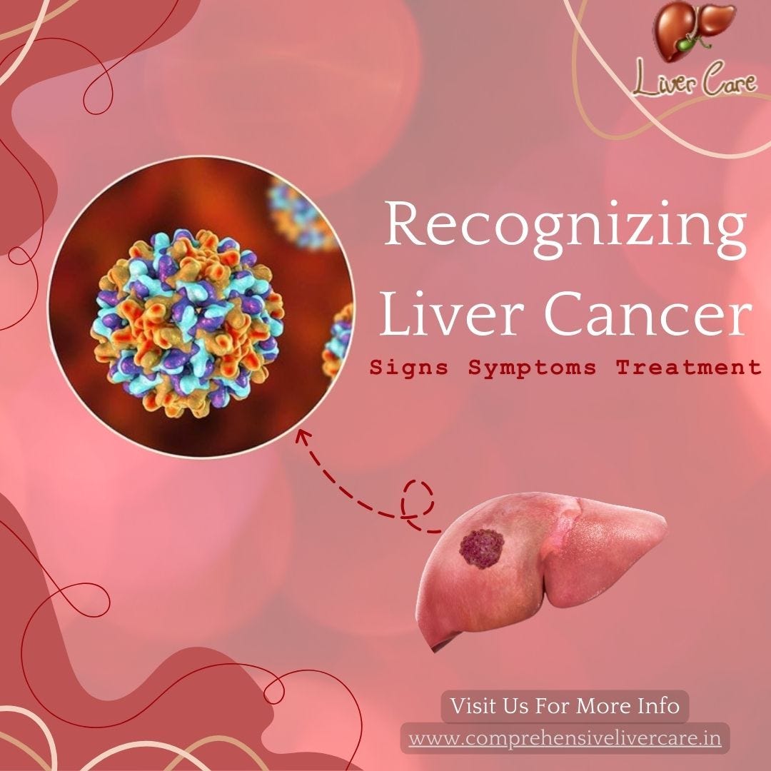 How to Recognize Liver Cancer: Signs, Symptoms, and Treatment | by ...