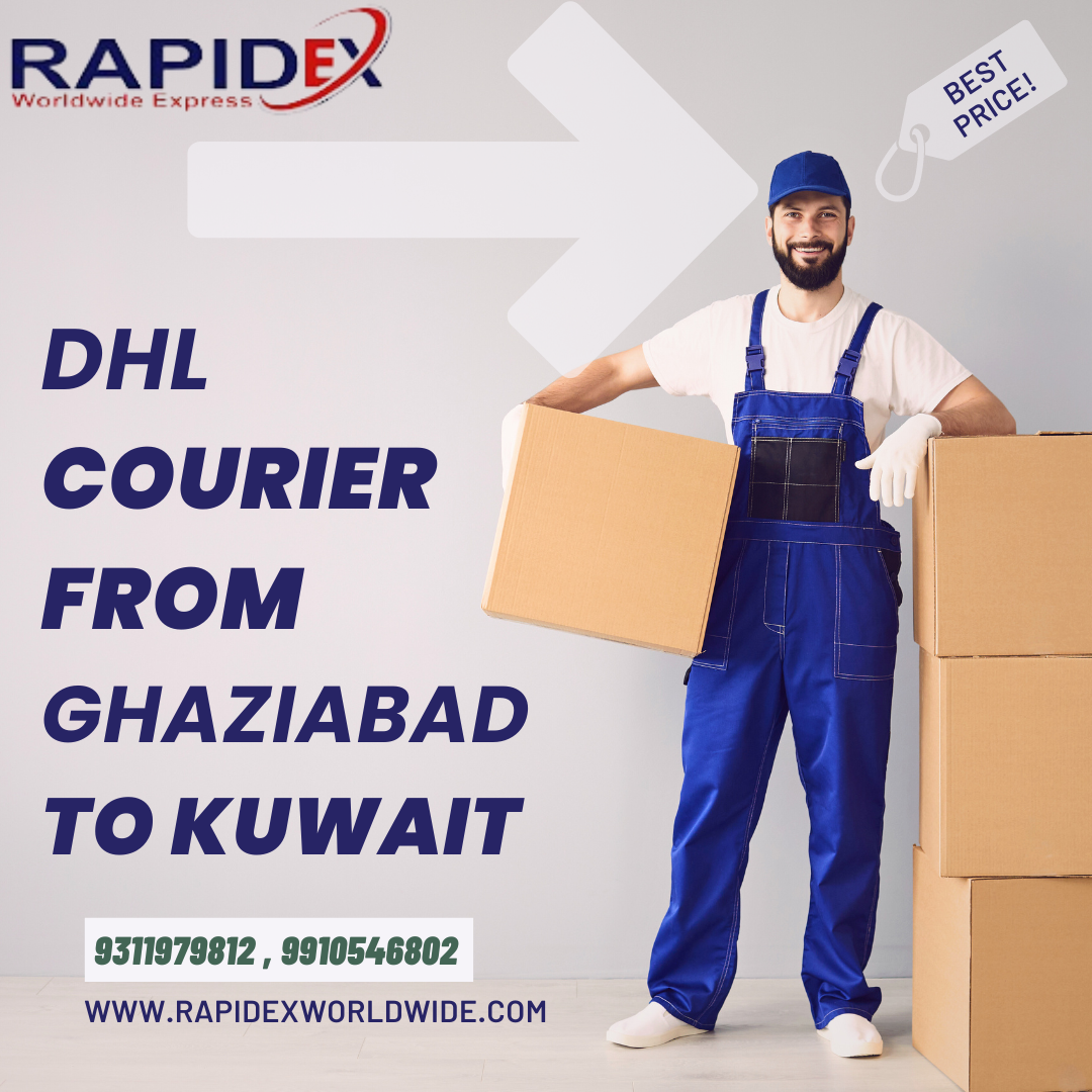 DHL Courier from Ghaziabad to Kuwait through Rapidex: Effortless ...