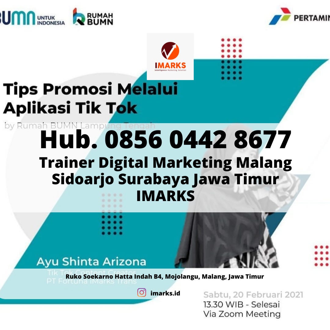Hub. 0856 0442 8677, Trainer Digital Marketing Untuk Seminar Kampus di Malang Jawa Timur IMARKS ...