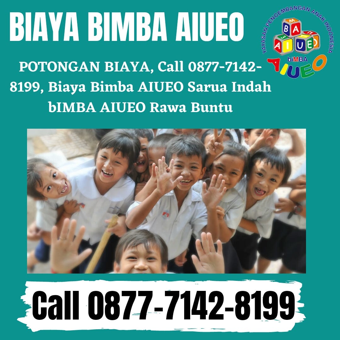 POTONGAN BIAYA, Call 0877–7142–8199, Biaya Bimba AIUEO Sarua Indah ...